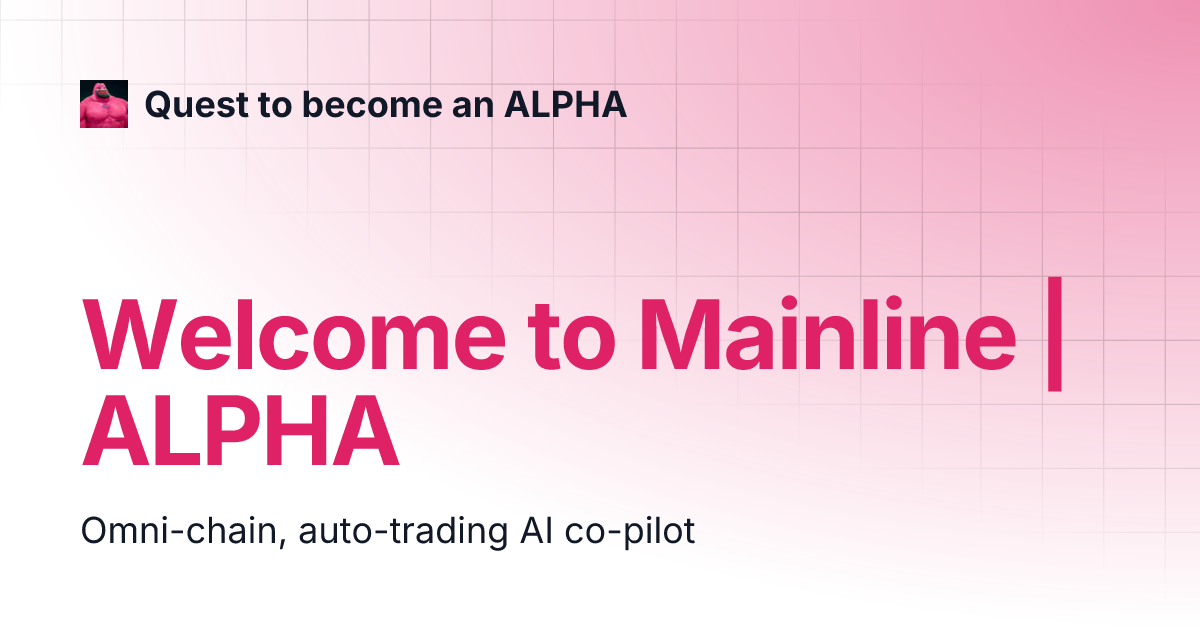 Welcome to Mainline | ALPHA | Quest to become an ALPHA