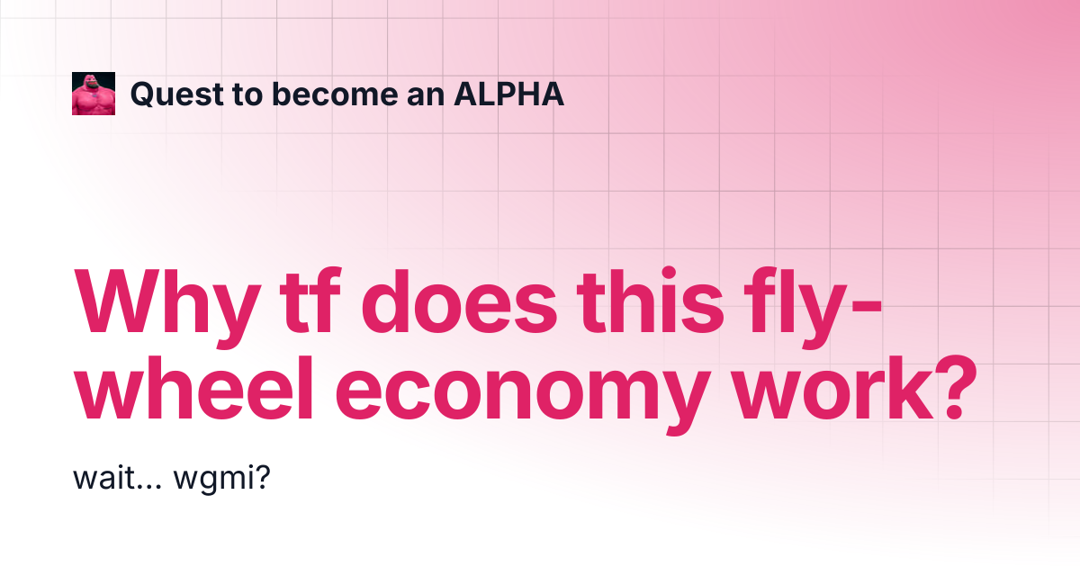 Why tf does this fly-wheel economy work? | Quest to become an ALPHA